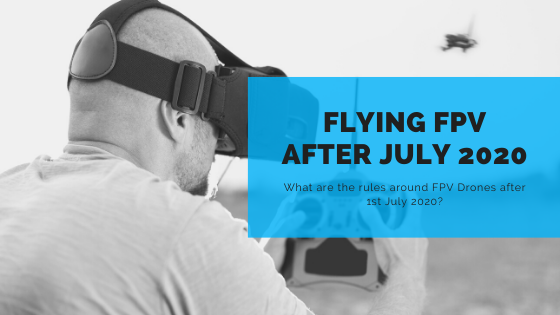 Can I fly FPV Drones under the new UAS Regulations?